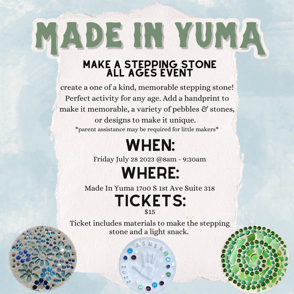 Made In Yuma- Make A Stepping Stone – KYMA Events